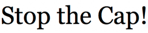 Stop the Cap! » History